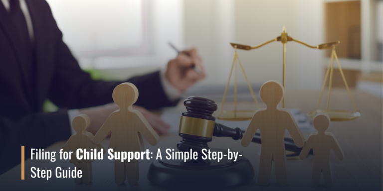 Filing for Child Support: A Simple Step-by-Step Guide | 5 Simple Steps to follow